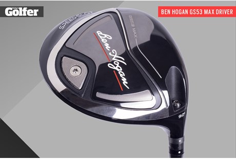 Ben Hogan GS53 Max driver Review | Equipment Reviews | Today's Golfer